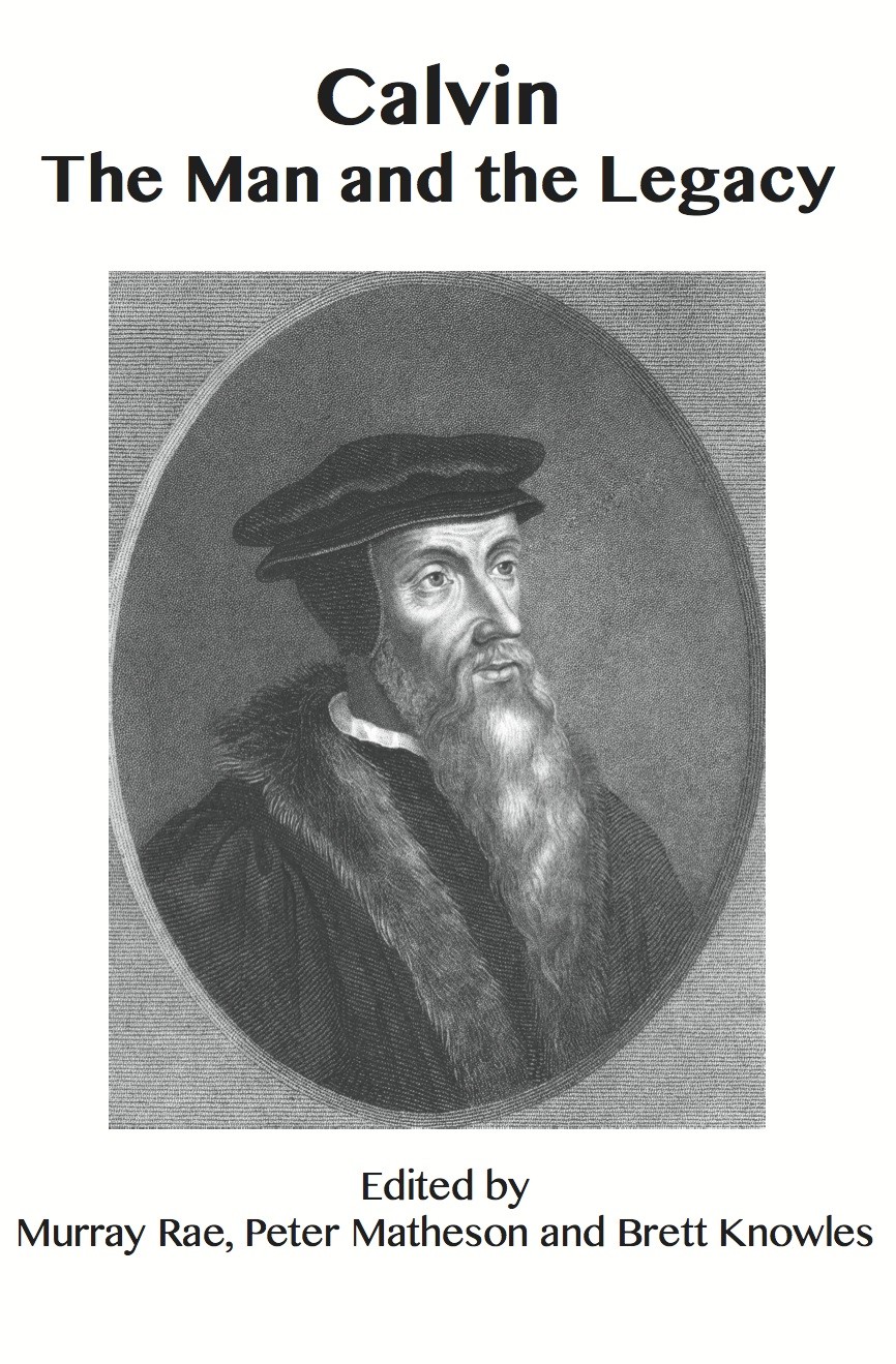 Calvin: The Man and the Legacy